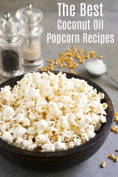 Coconut Oil Popcorn Recipes (Complete Guide) - Real Food Real Deals